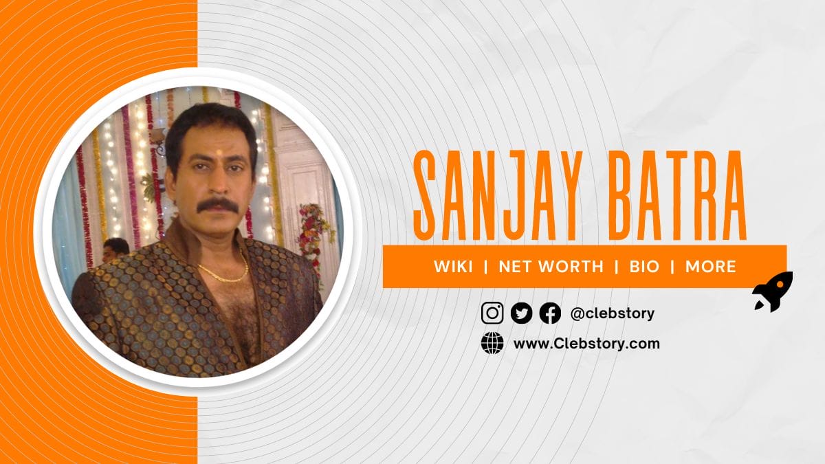 Sanjay Batra Height, Net Worth, Wiki, Biography, Movies, Shows, & More ...