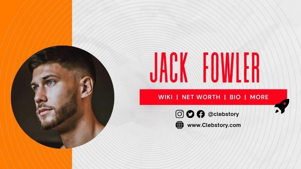 Jack Fowler Wiki, Net Worth, Age, Biography, Height, Girlfriend ...