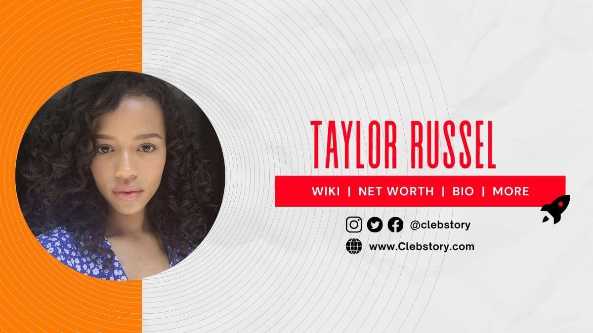 Taylor Russell: Wiki, Bio, Age, Family, Career, Boyfriends, Net Worth ...