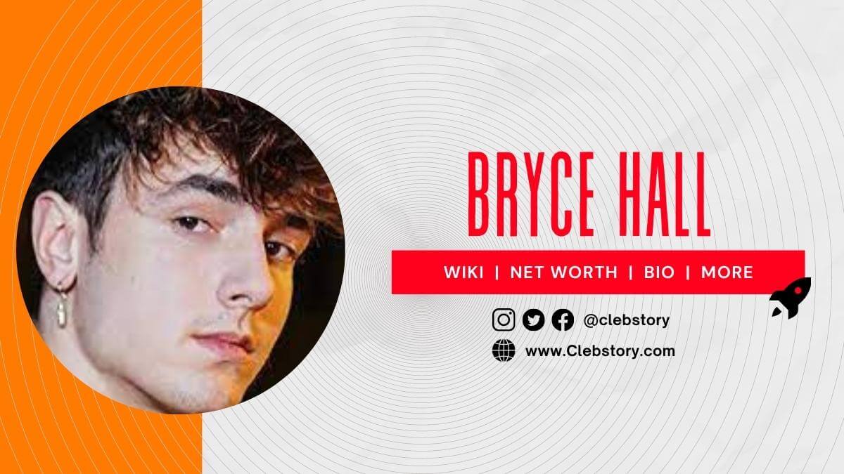 Bryce Hall Net Worth, Family, Wife, Age, Girlfriend, Biography & More ...