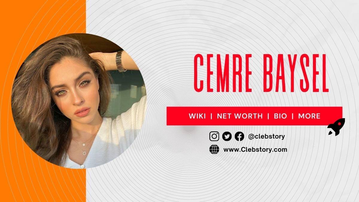 Cemre Baysel Wiki, Family, Biography, Net Worth, Age, Career, Height ...