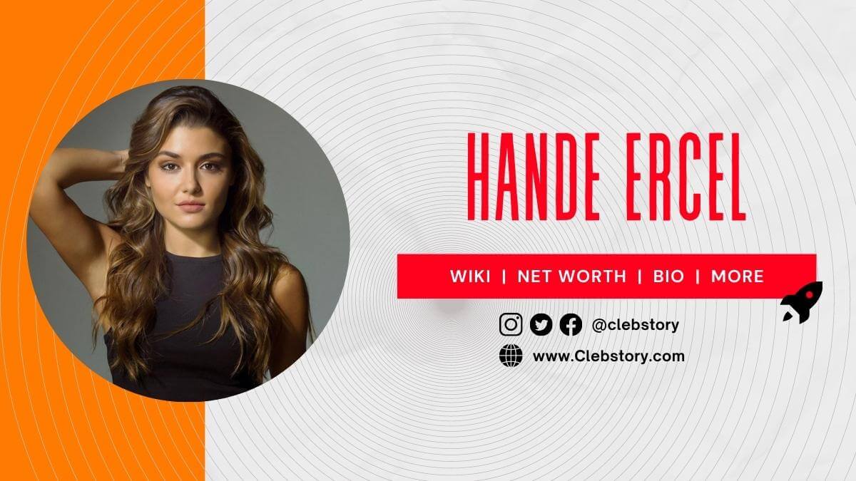 Hande Ercel Height, Boyfriend, Biography, Wiki, Age, Family, & More ...