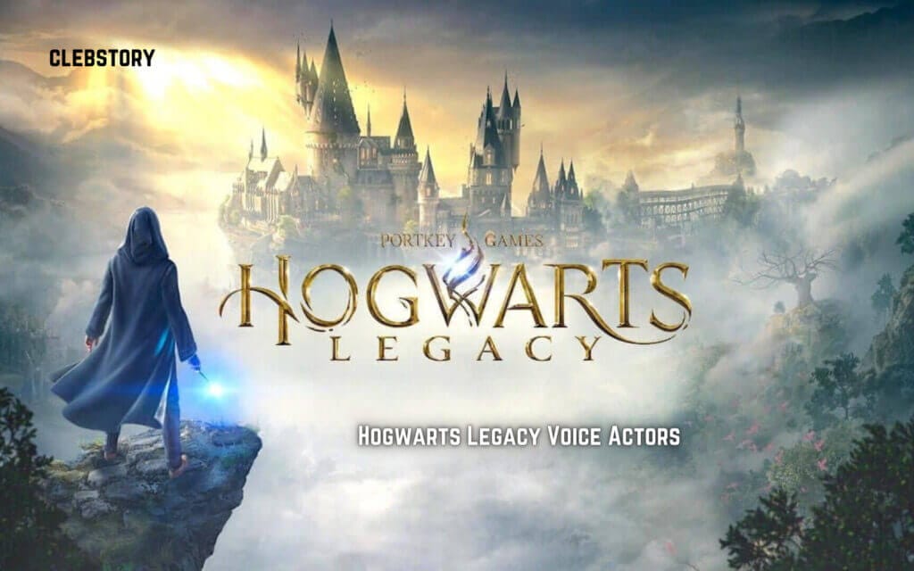 Hogwarts Legacy Voice Actors - Clebstory