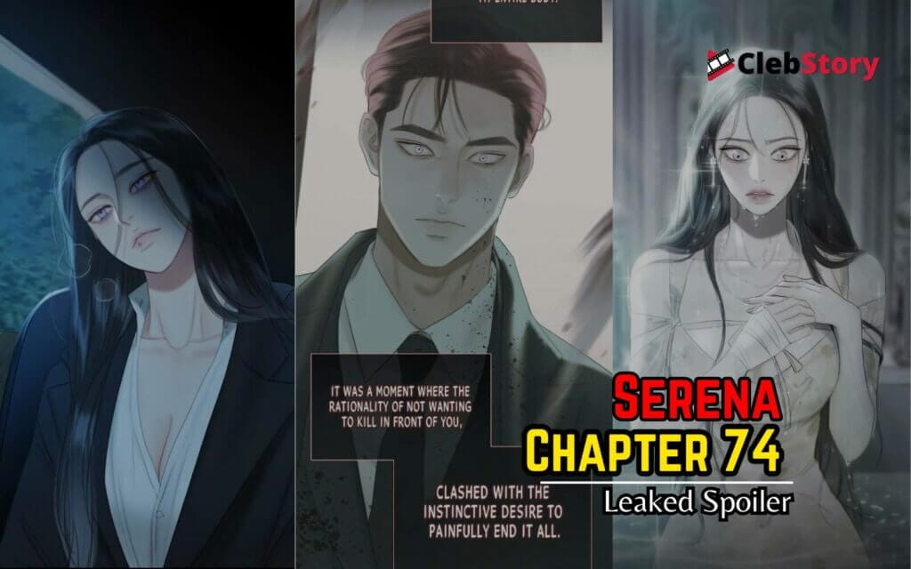 Serena Manhwa Chapter 74 Leaked Spoiler - Clebstory